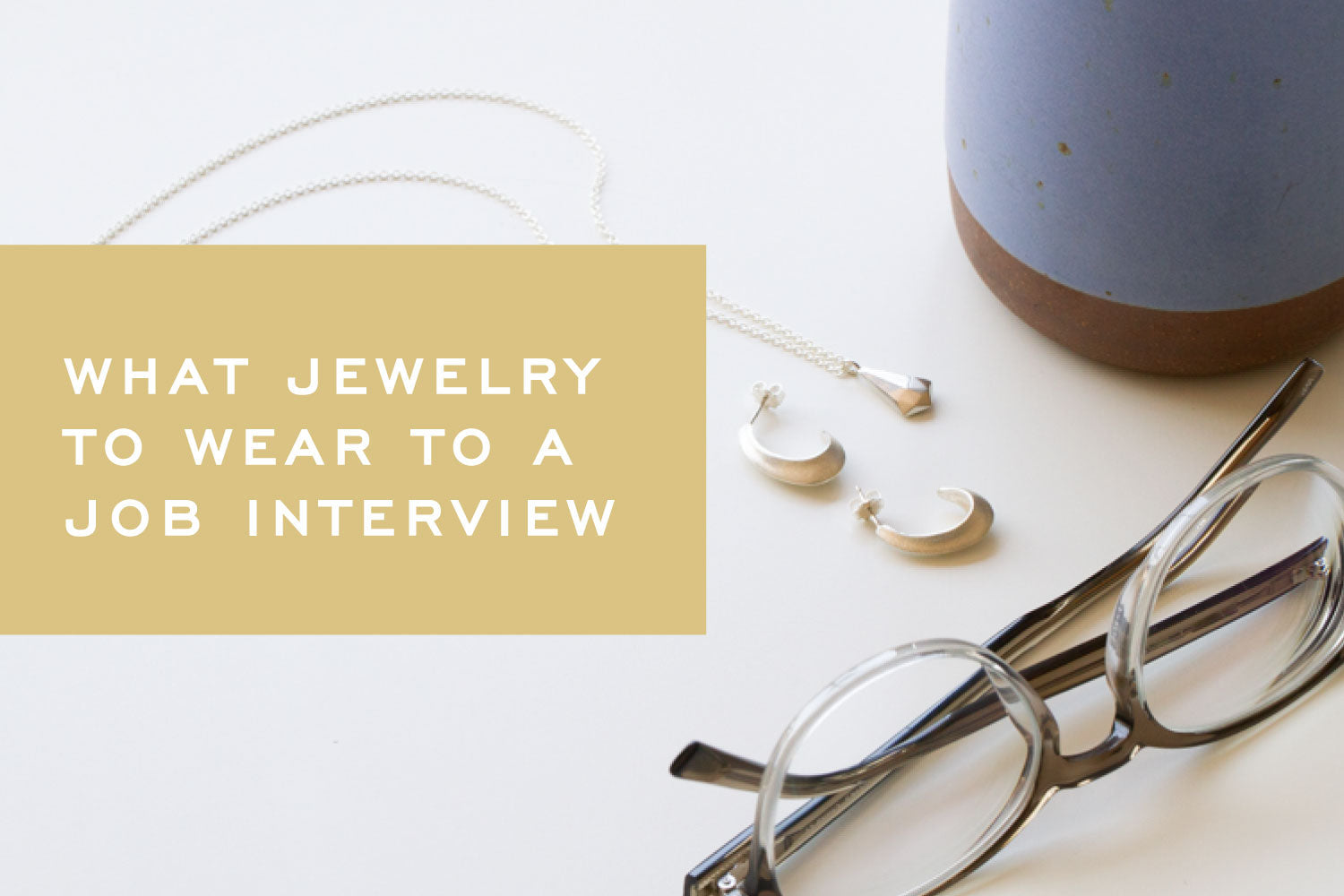 What jewelry to wear to a job interview – Corey Egan